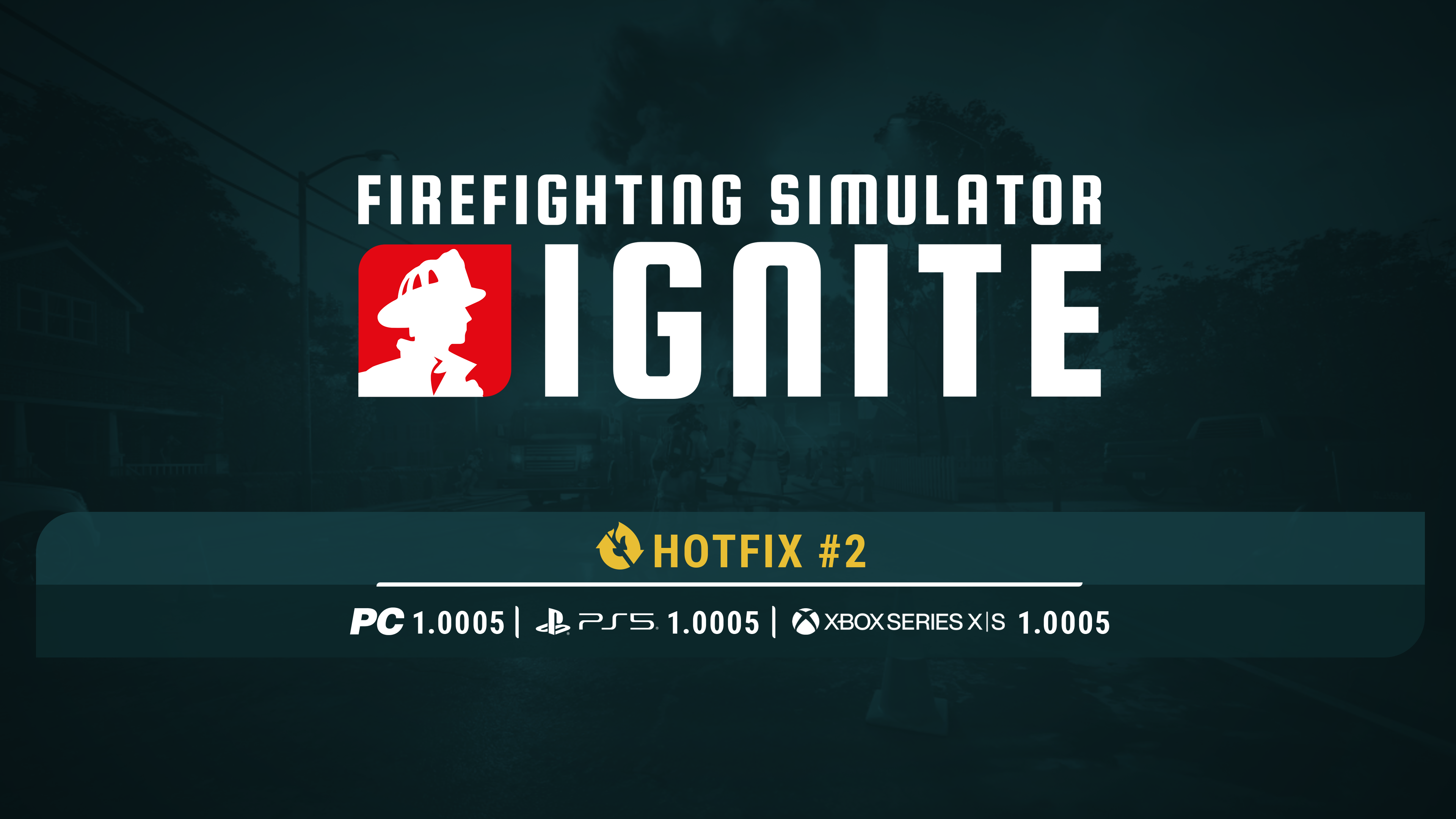 Firefighting Simulator: Ignite – Hotfix #2 is now live! · Firefighting Simulator: Ignite update ...