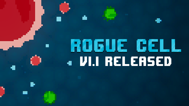 Rogue Cell - Rogue Cell 1.1 Released! - Steam News