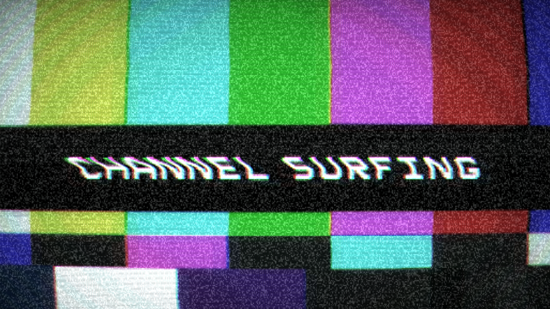 Channel Surfing - Launching today! - Steam News