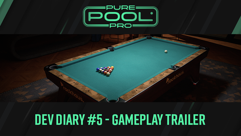Pure Pool Pro - Pure Pool Pro | Dev Diary #5 – First Gameplay Trailer Revealed! - Steam News