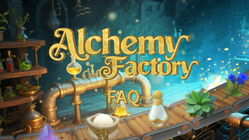Steam :: Alchemy Factory :: Alchemy Factory FAQ