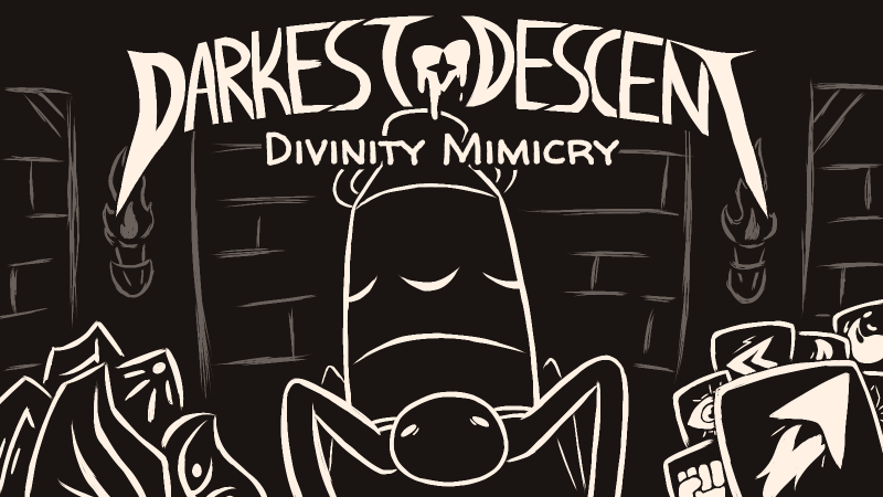 Darkest Descent - DIVINITY MIMICRY - PATCH 1 - Steam News