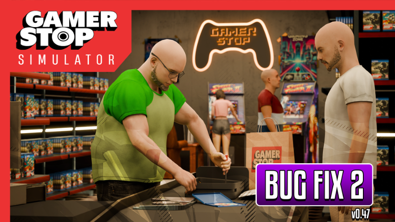 Gamer Stop Simulator - BugFix v0.47# Gamer Stop Simulator 07.04.2025 - Steam News