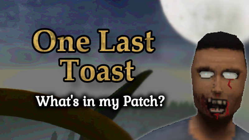 One Last Toast - OLT v1.3 - Steam News