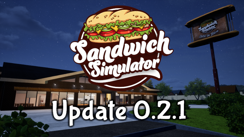 Sandwich Simulator - Update 0.2.1 - Bug Fixes - Steam News