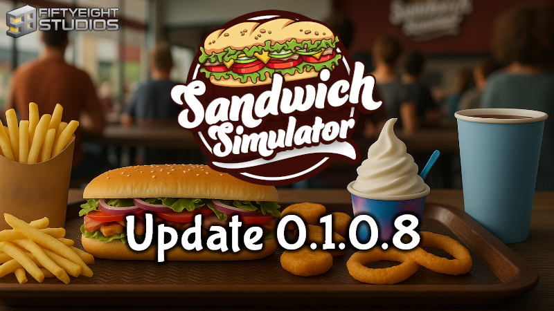 Sandwich Simulator - Sandwich Simulator - Update 0.1.0.8 - Steam News
