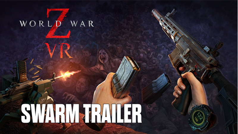 World War Z VR - World War Z VR - Swarm Trailer - Steam News