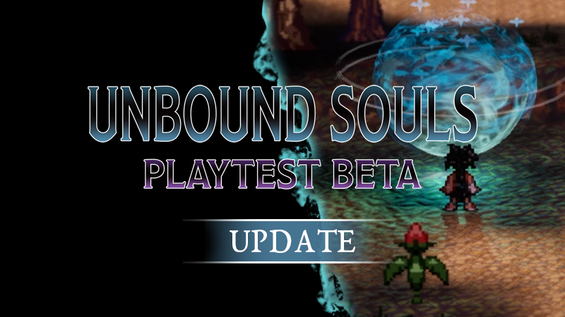 Unbound Souls - Unbound Souls Playtest Beta Update - Steam News
