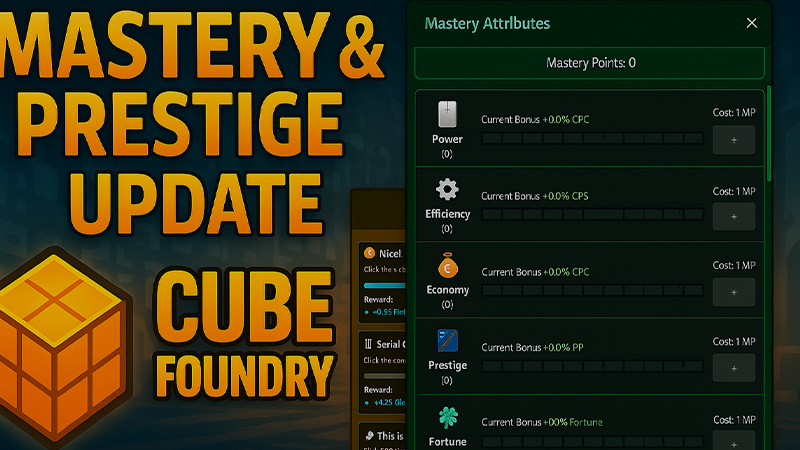 Cube Foundry - Major Update – Mastery, Prestige, and Strategic Overhaul! - Steam News