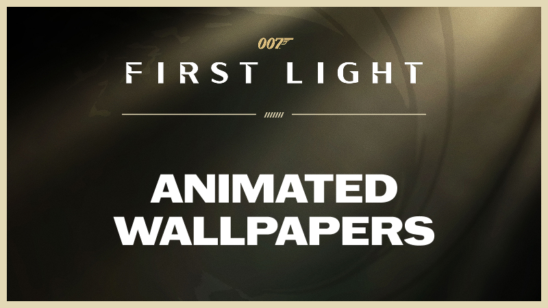 007 First Light - 007 First Light Animated Wallpapers - Wishlist Reward ...