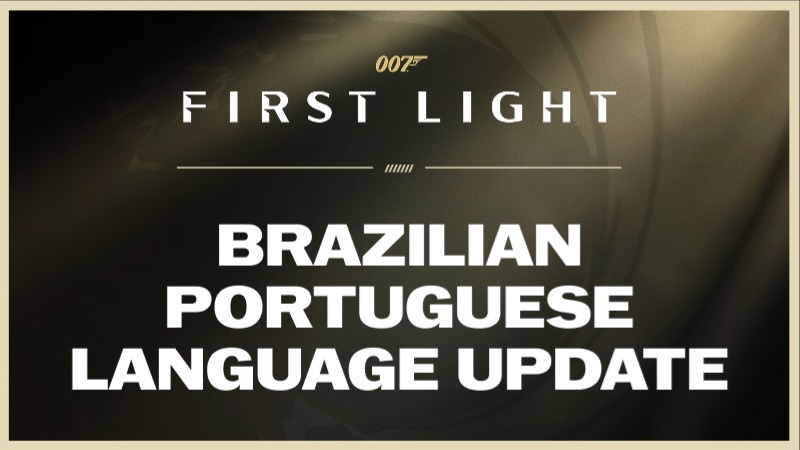Steam :: 007 First Light :: Brazilian Portuguese Language Update