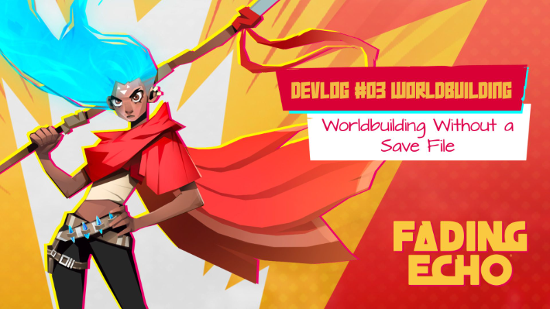 Fading Echo - DEVLOG #3 – Worldbuilding Without a Save File - Steam News