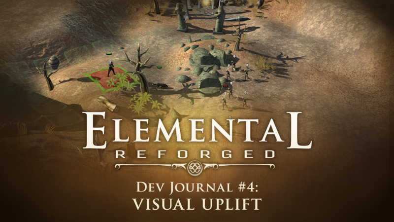Elemental: Reforged - Dev Journal #4: Visual Uplift - Steam News