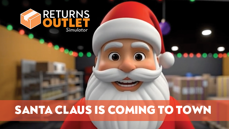 Returns Outlet Simulator - Santa Claus Is Coming To Town. - Steam News