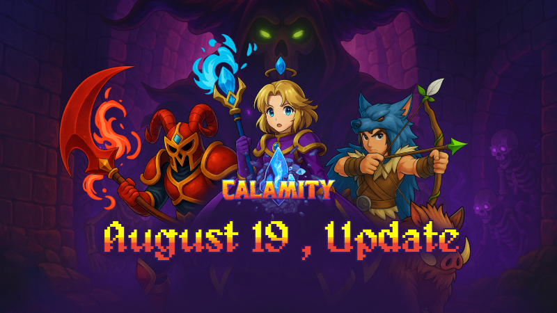 Calamity - Calamity — Patch Notes (Aug 19, 2025) - Steam News