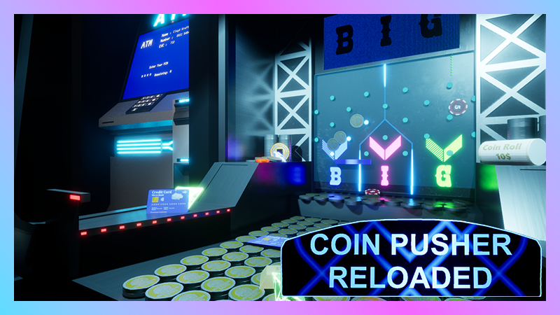 Steam :: Coin Pusher Reloaded :: Coin Pusher Reloaded - NOW Released!
