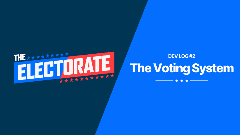 The Electorate - Dev Log #2 - The Voting System - Steam News