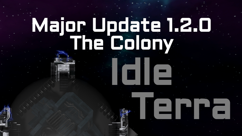 Steam :: Idle Terra :: Major Update 1.2.0 — The Colony