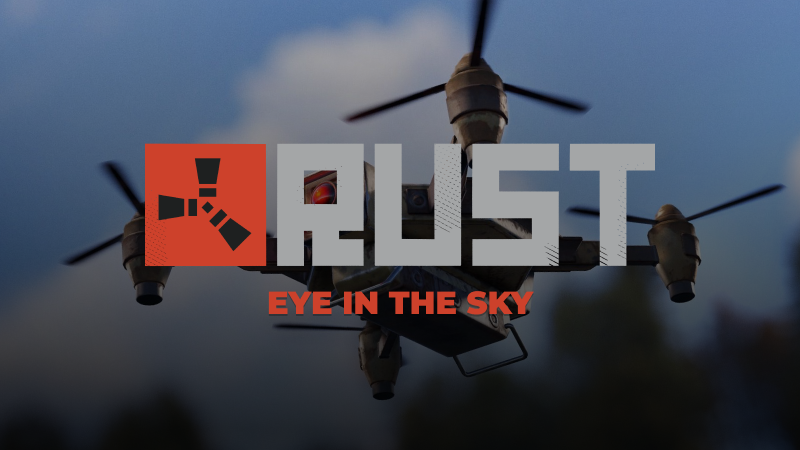 Rust - EYE IN THE SKY - Steam News