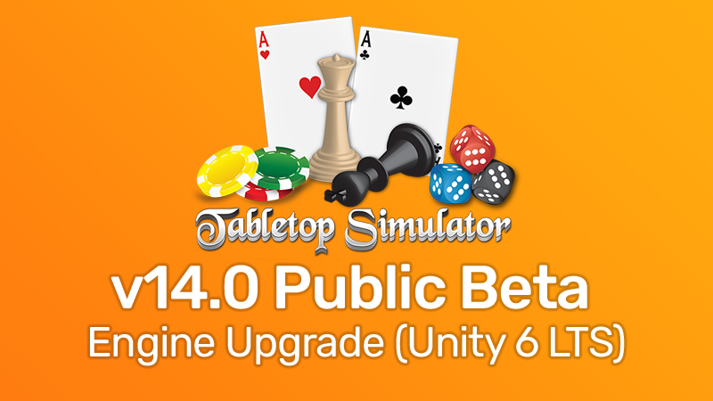 Tabletop Simulator - Tabletop Simulator v14.0 Public Beta — Engine ...