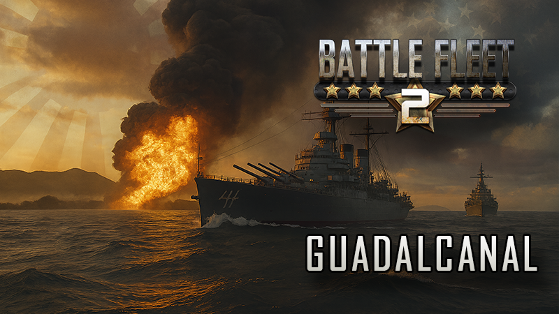 Battle Fleet 2 - Update 1.7 + Guadalcanal Mission Pack Released ...