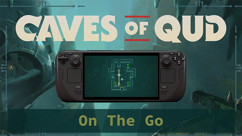 Caves of Qud - Caves of Qud on the go! - Steam News