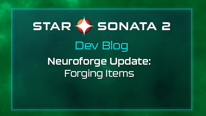 Star Sonata 2 - Neuroforge Update: Forging Items - Steam News