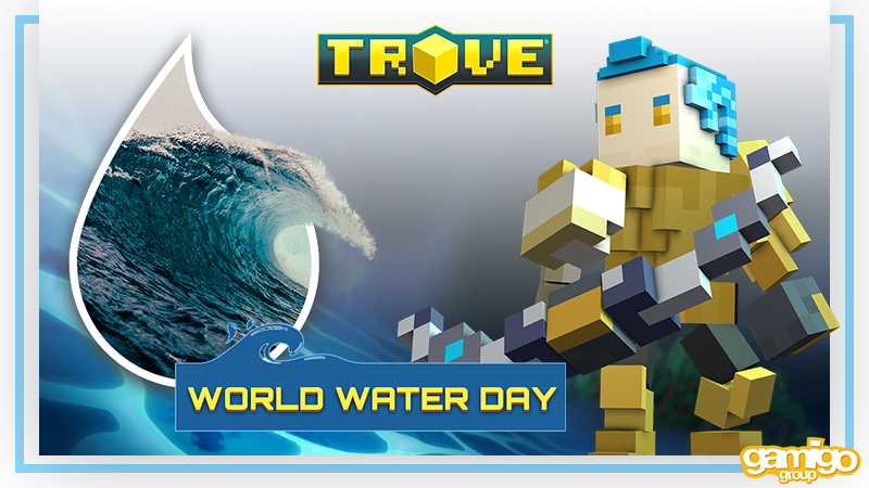 Trove - World Water Day - Steam News