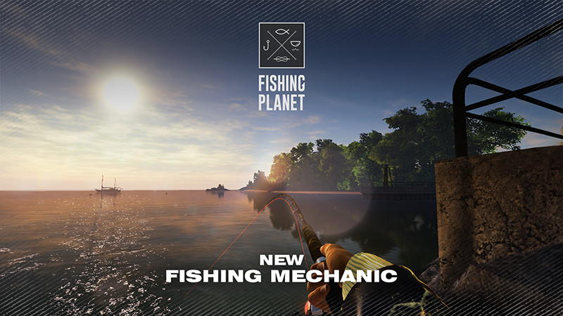 Fishing Planet - Welcome New Fishing Mechanic and Animations - Steam News