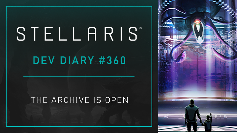 Stellaris - Stellaris Dev Diary #360 - The Archive is Open - Steam News